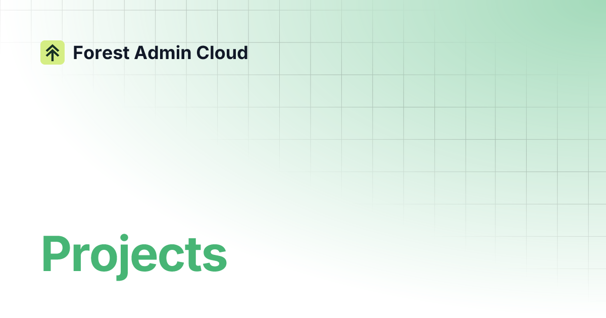 Projects | Forest Admin Cloud