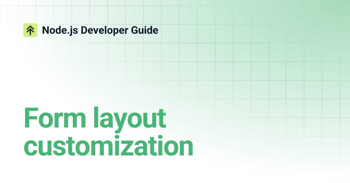 Form layout customization | Node.js Developer Guide