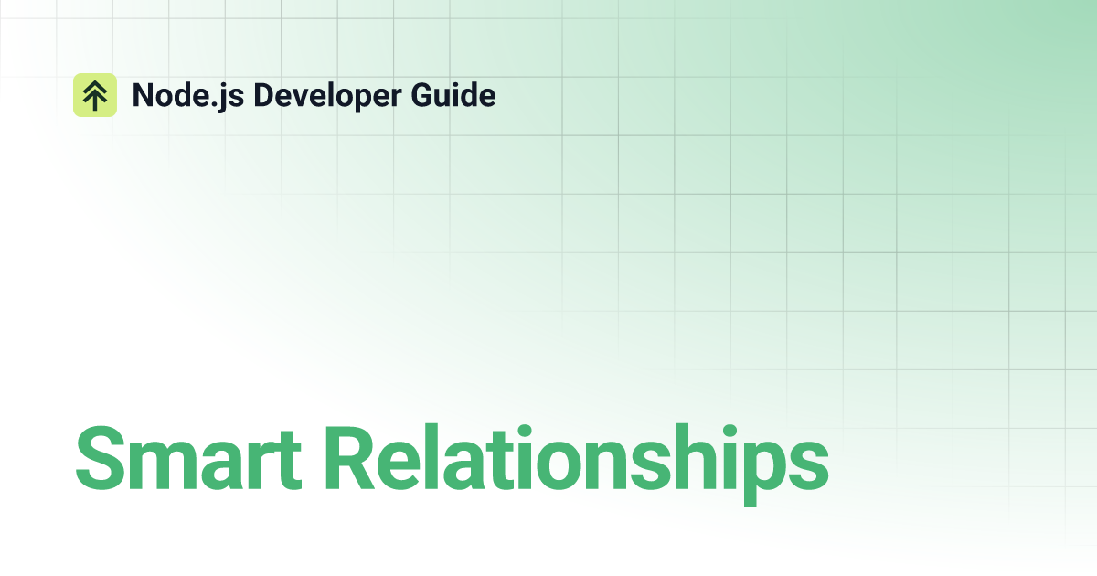Smart Relationships | Node.js Developer Guide