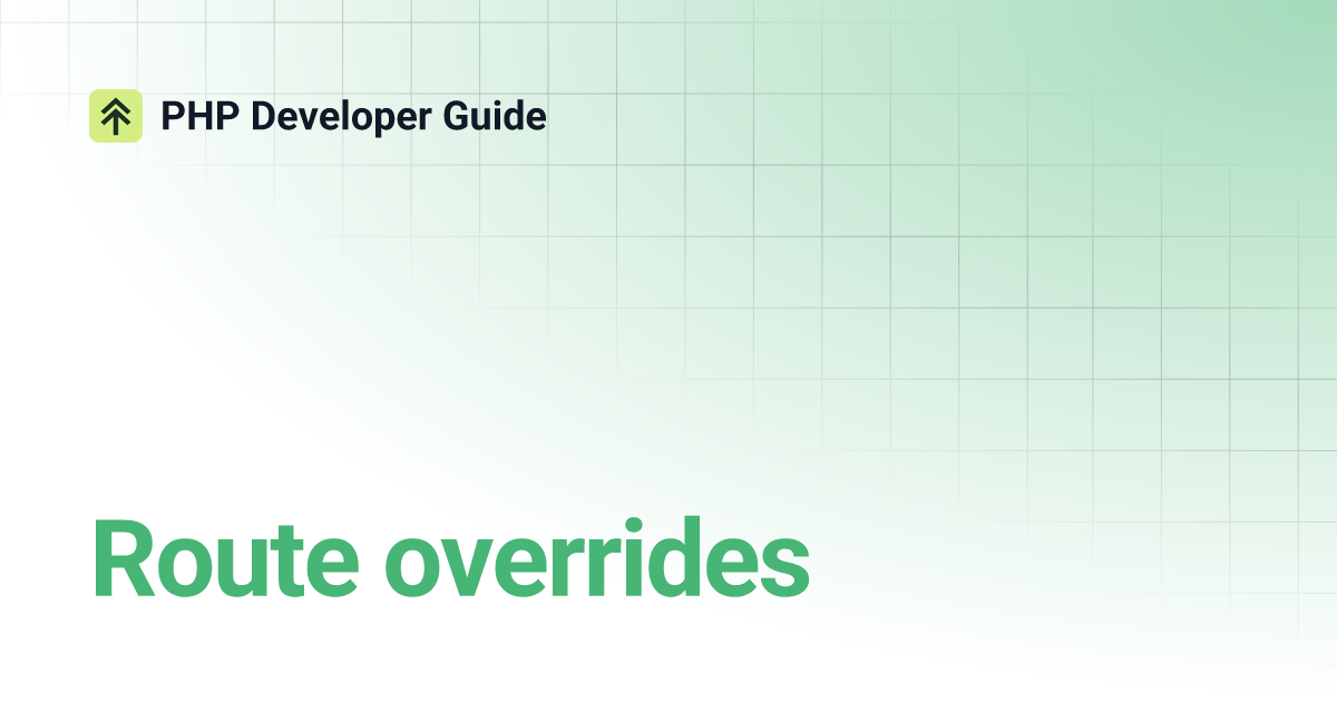 Route overrides | PHP Developer Guide