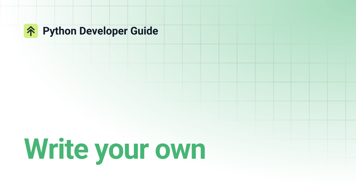 Write your own | Python Developer Guide