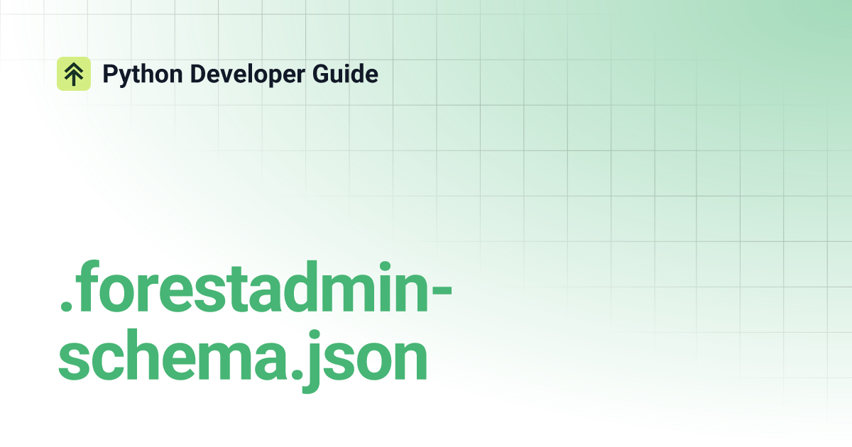 .forestadmin-schema.json | Python Developer Guide
