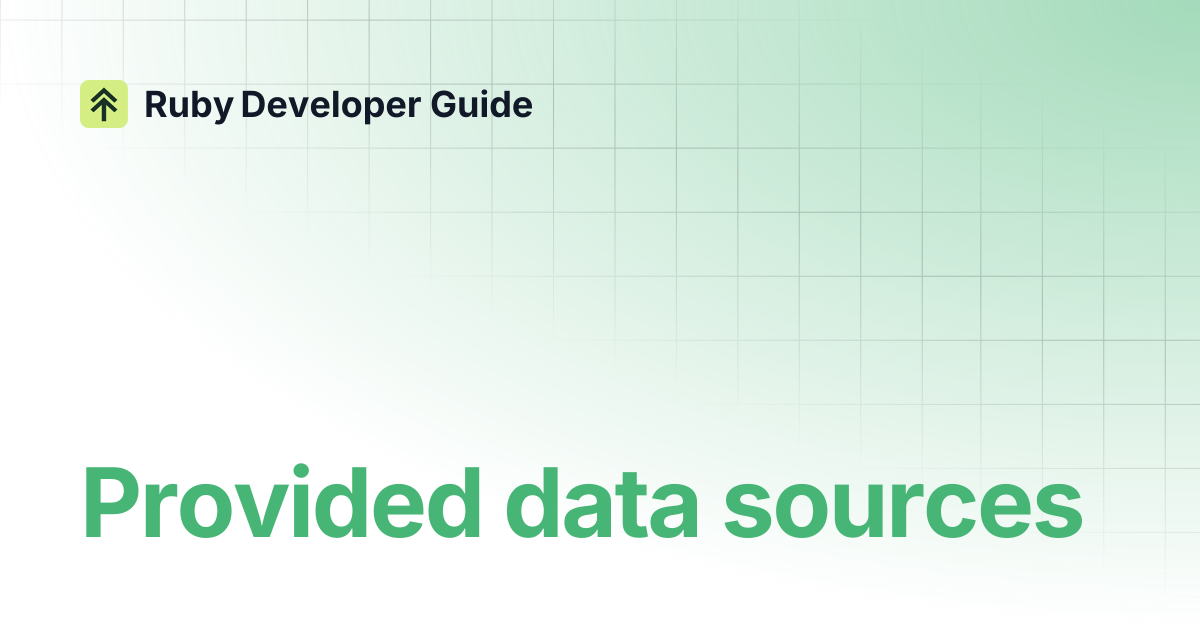 Provided data sources | Ruby Developer Guide
