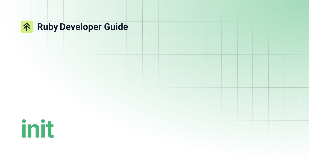 init | Ruby Developer Guide