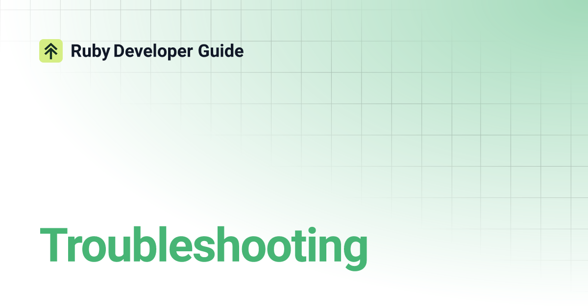 Troubleshooting Ruby Developer Guide 7259