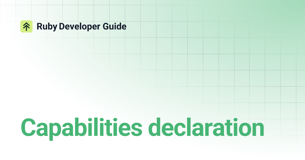 Capabilities declaration | Ruby Developer Guide
