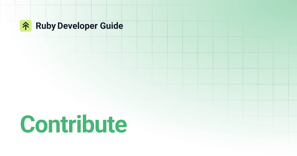 Contribute | Ruby Developer Guide