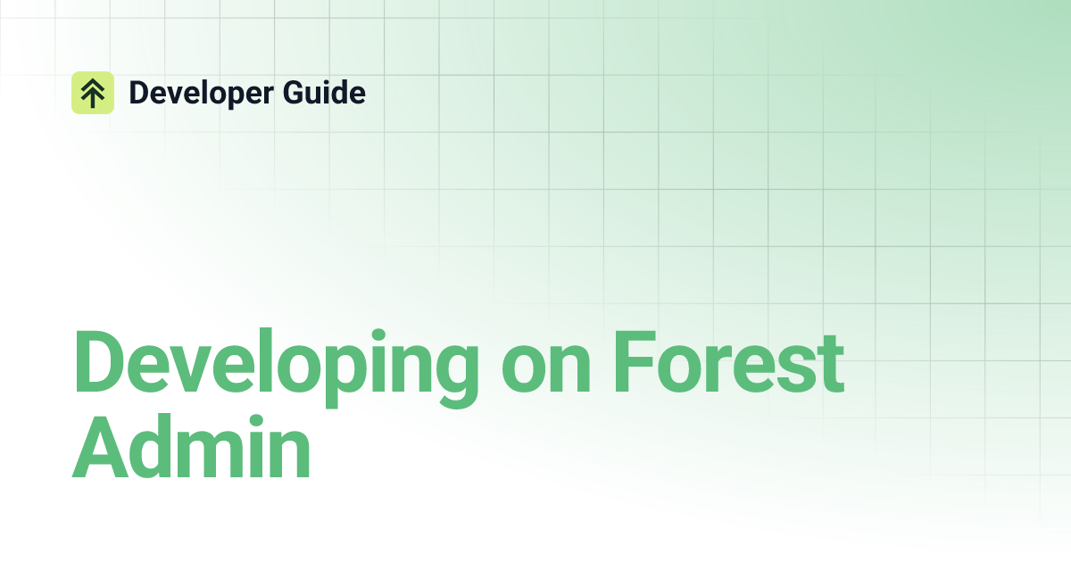 Developing on Forest Admin | Developer Guide
