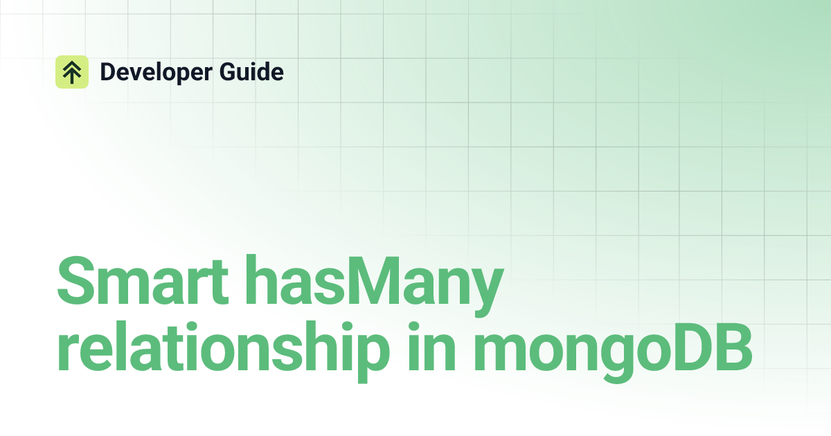 Smart hasMany relationship in mongoDB | Developer Guide