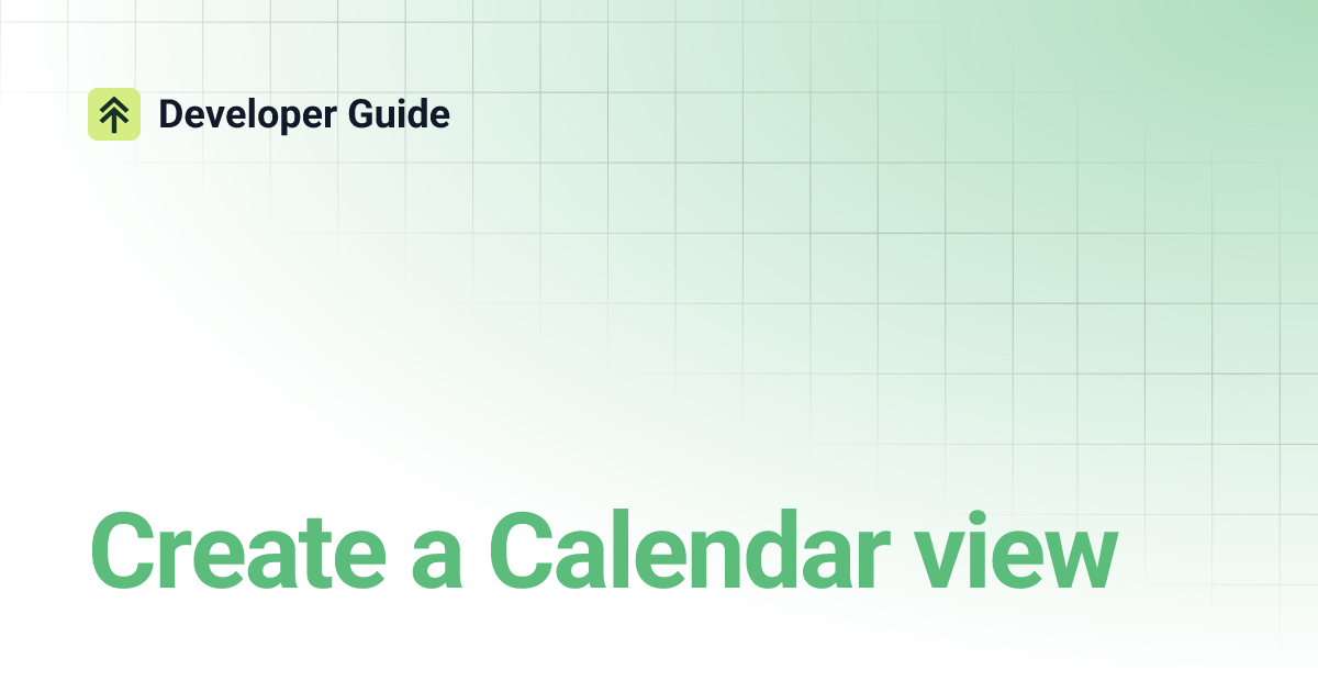Create a Calendar view | Developer Guide