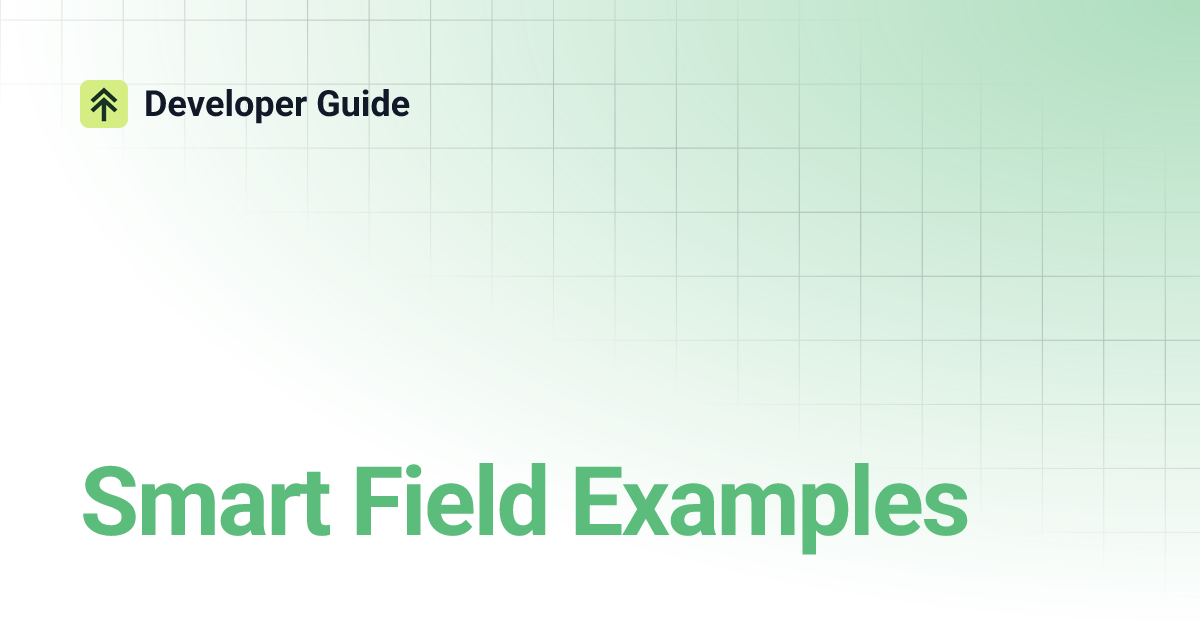 Smart Field Examples | Developer Guide