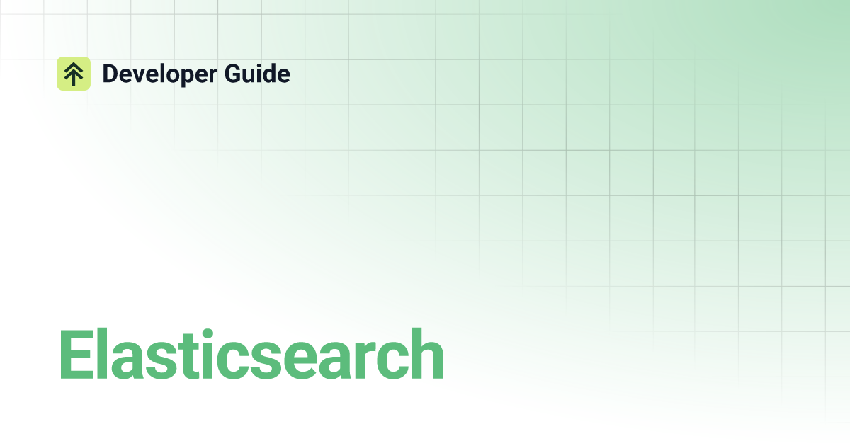 Elasticsearch | Developer Guide