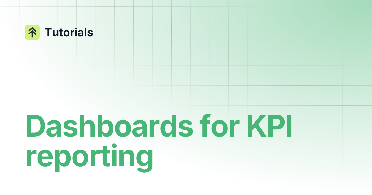 Dashboards for KPI reporting | Tutorials