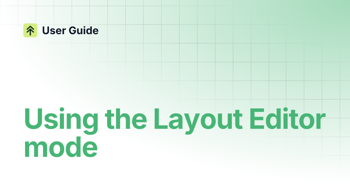 Using the Layout Editor mode | User Guide