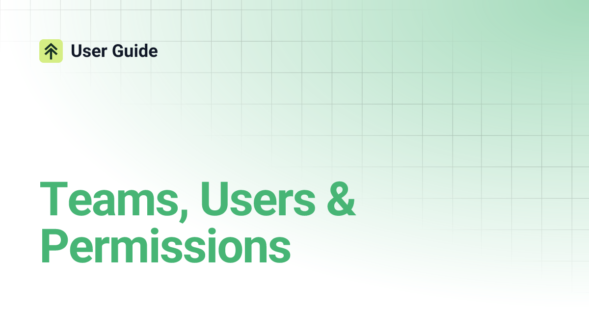 Teams, Users & Permissions | User Guide