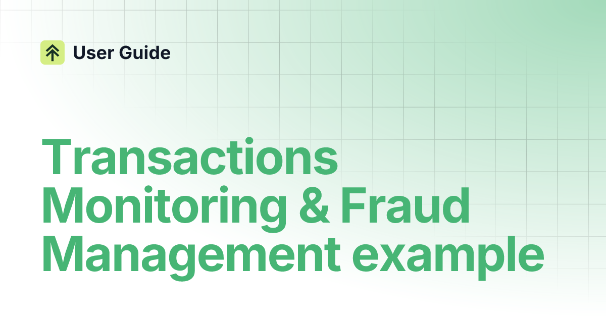 Transactions Monitoring & Fraud Management example | User Guide